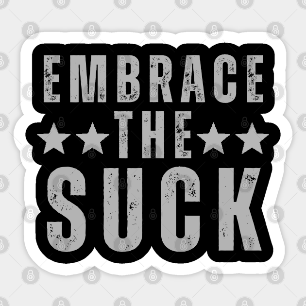 Embrace The Suck Military Sticker Teepublic